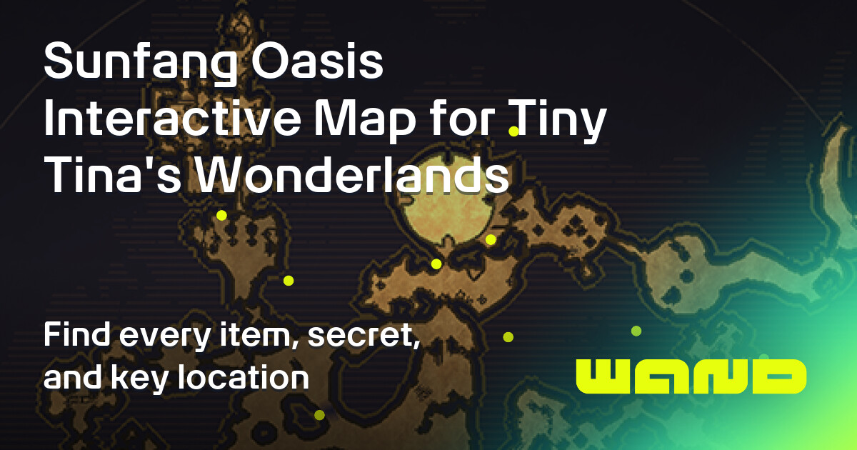Tiny Tina's Wonderlands을(를) 위한 Sunfang Oasis 맵 | Wand