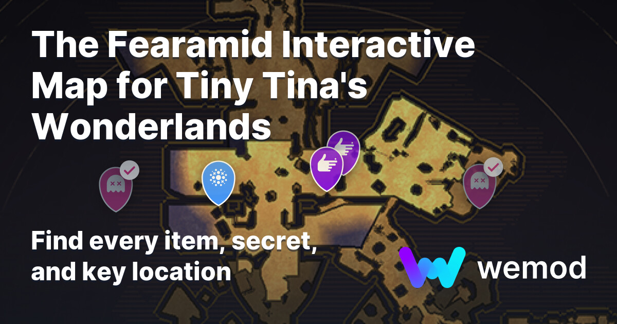 The Fearamid Map for Tiny Tina's Wonderlands | WeMod