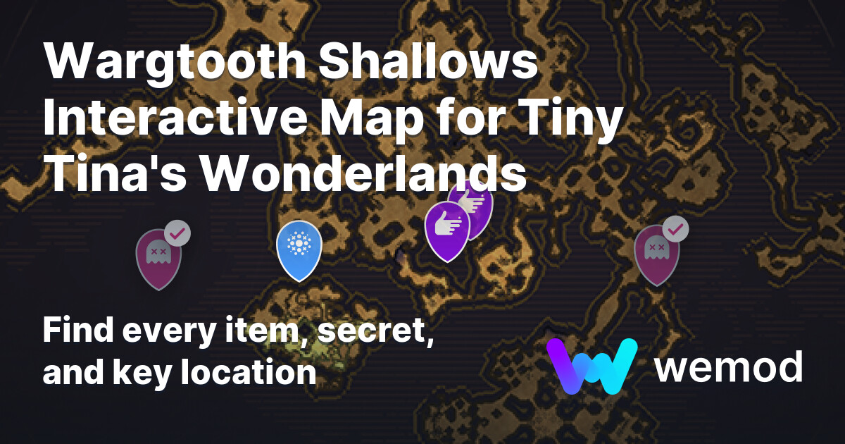 Wargtooth Shallows Map for Tiny Tina's Wonderlands | WeMod