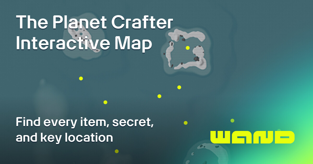 The Planet Crafter Interactive Maps | Wand