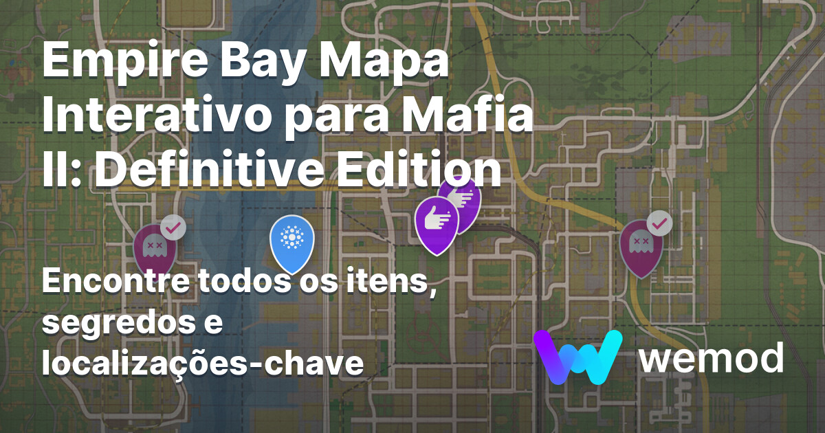 Mapa Empire Bay para Mafia II: Definitive Edition | WeMod