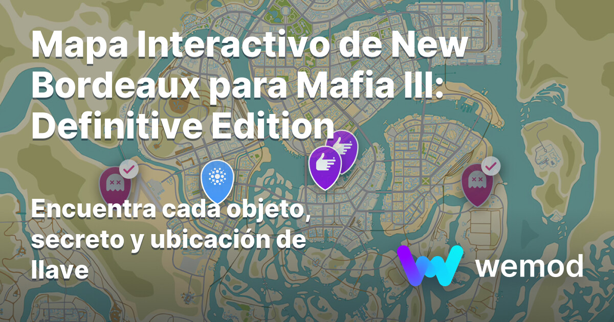 Mapa New Bordeaux para Mafia III: Definitive Edition | WeMod