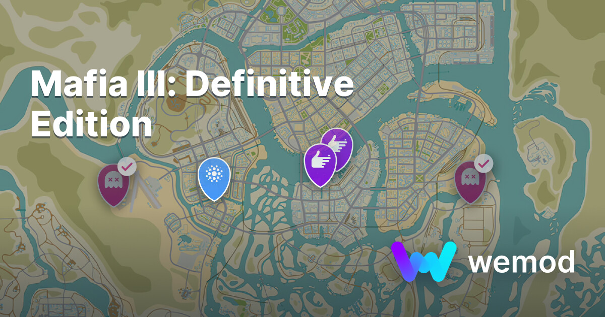 Mafia III: Definitive Edition แผนที่ | WeMod