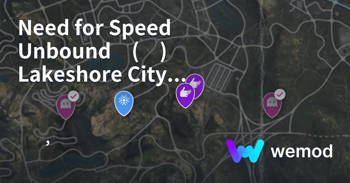 Need for Speed Unbound을(를) 위한 Lakeshore City 맵 | WeMod