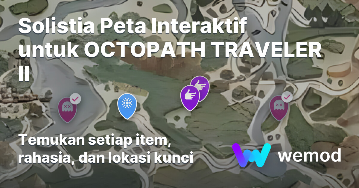 Peta Solistia untuk OCTOPATH TRAVELER II | WeMod