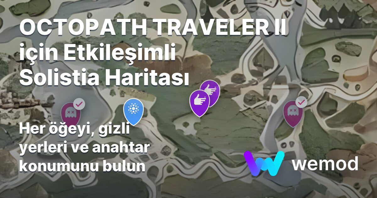OCTOPATH TRAVELER II için Solistia Haritası | WeMod