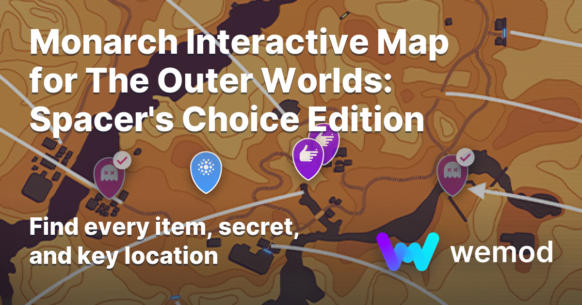 The Outer Worlds: Spacer's Choice Edition 的 Monarch 地图 | Wand