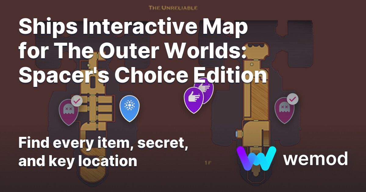 The Outer Worlds: Spacer's Choice Edition向けShipsマップ | Wand