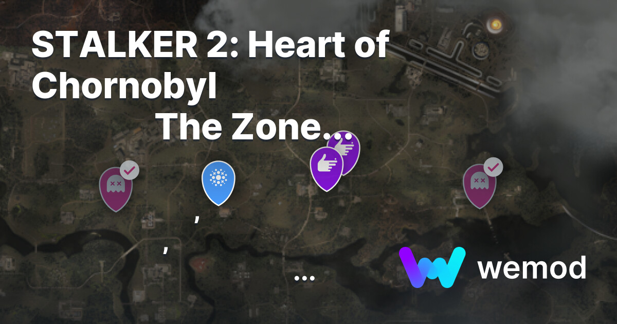 STALKER 2: Heart of Chornobyl के लिए The Zone मानचित्र | WeMod