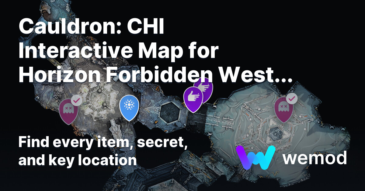 Cauldron: CHI Map for Horizon Forbidden West Complete Edition | WeMod