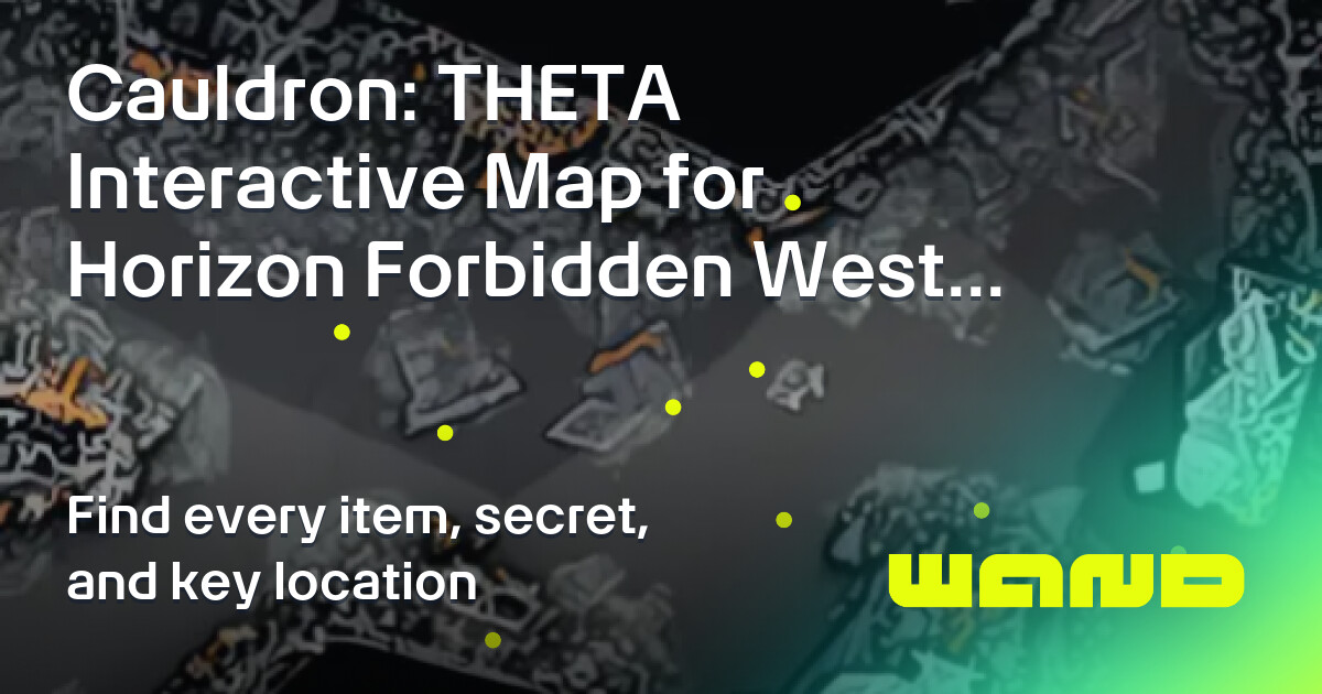 Cauldron: THETA Map for Horizon Forbidden West Complete Edition | Wand
