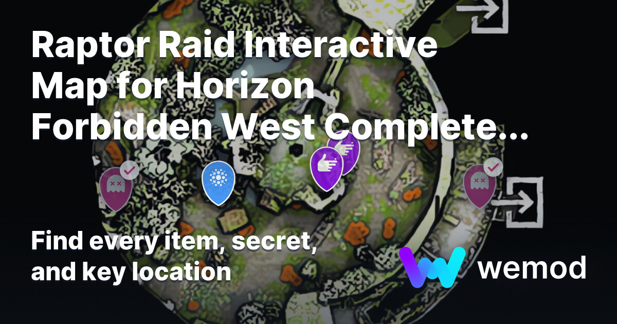 Raptor Raid Map for Horizon Forbidden West Complete Edition | WeMod