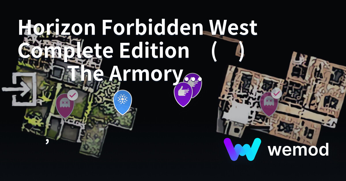 Horizon Forbidden West Complete Edition을(를) 위한 The Armory 맵 | WeMod