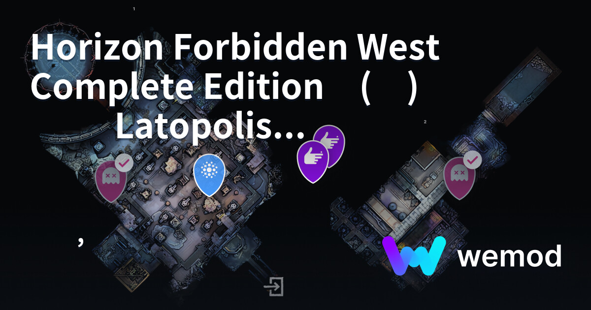 Horizon Forbidden West Complete Edition을(를) 위한 Latopolis 맵 | WeMod