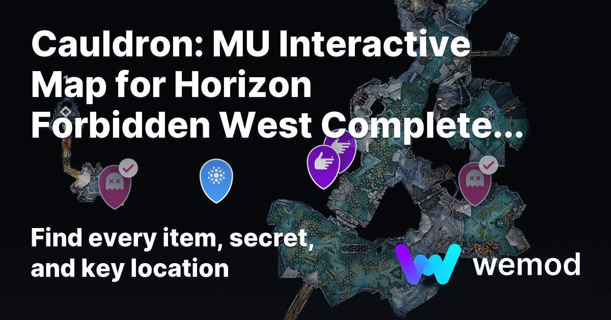 Cauldron: MU Map for Horizon Forbidden West Complete Edition | WeMod