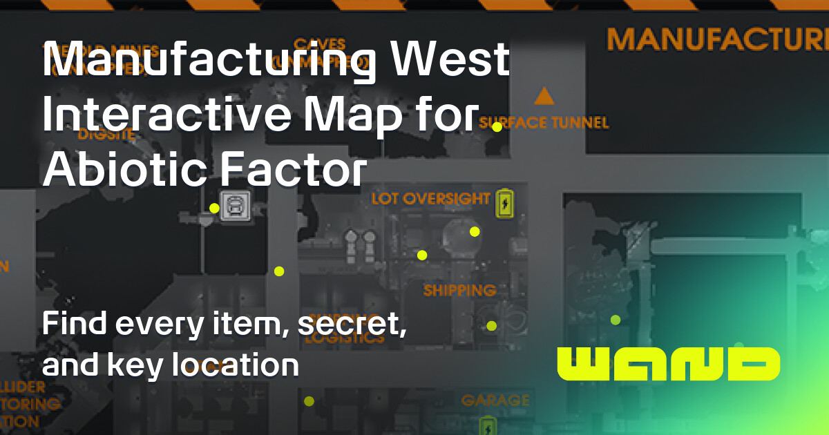 Manufacturing West Map for Abiotic Factor | Wand