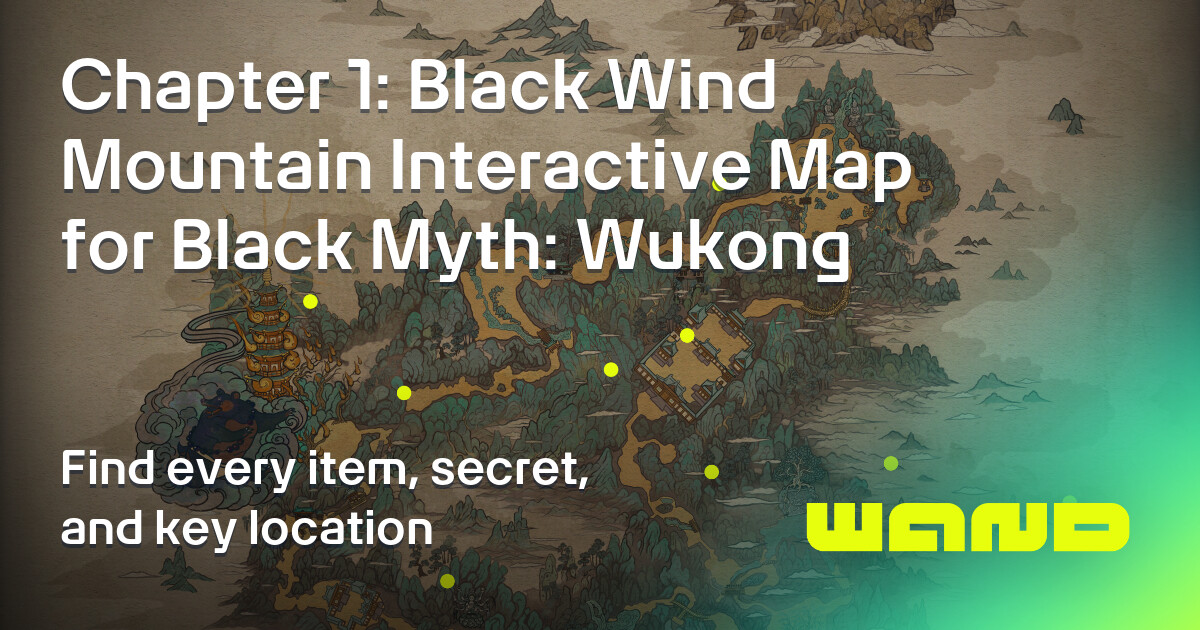 Black Myth: Wukong 的 Chapter 1: Black Wind Mountain 地图 | Wand
