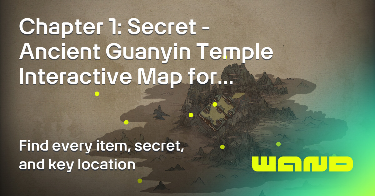 Chapter 1: Secret - Ancient Guanyin Temple Map for Black Myth: Wukong ...