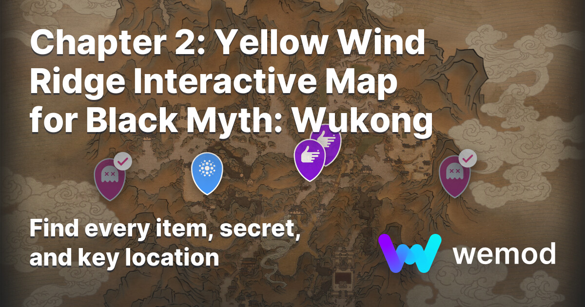 Chapter 2: Yellow Wind Ridge Map for Black Myth: Wukong | WeMod