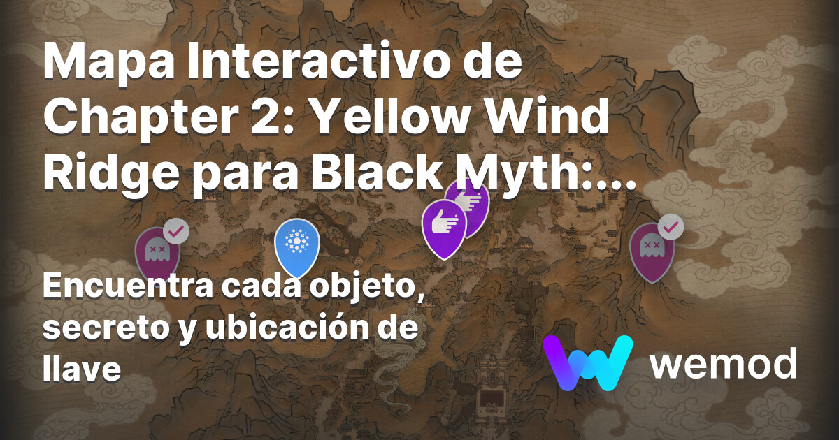 Mapa Chapter 2: Yellow Wind Ridge para Black Myth: Wukong | WeMod