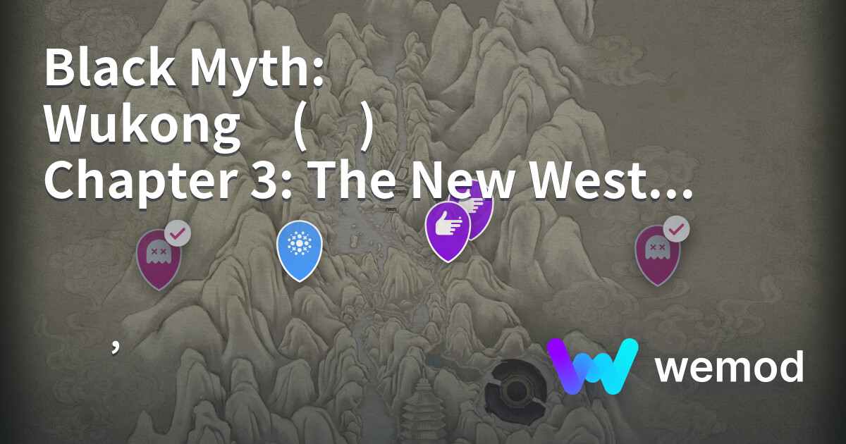 Black Myth: Wukong을(를) 위한 Chapter 3: The New West - Pagoda Realm 맵 | WeMod
