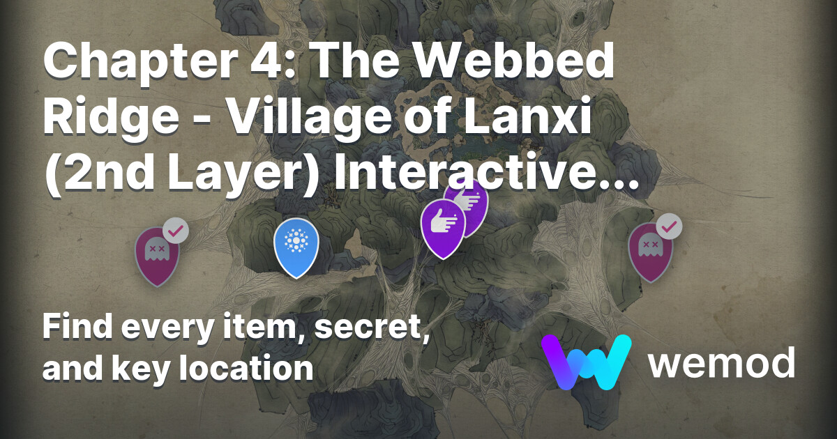 Chapter 4: The Webbed Ridge - Village of Lanxi (2nd Layer) Map for ...