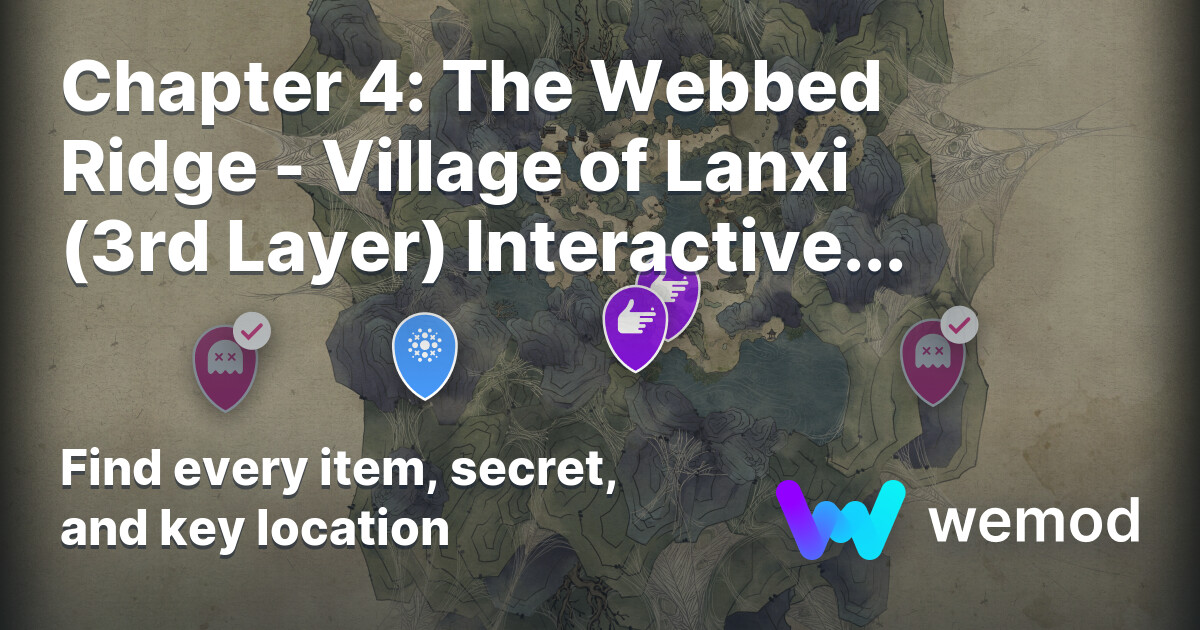 Chapter 4: The Webbed Ridge - Village of Lanxi (3rd Layer) Map for ...