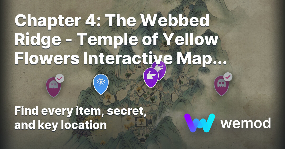 Chapter 4: The Webbed Ridge - Temple of Yellow Flowers Map for Black ...