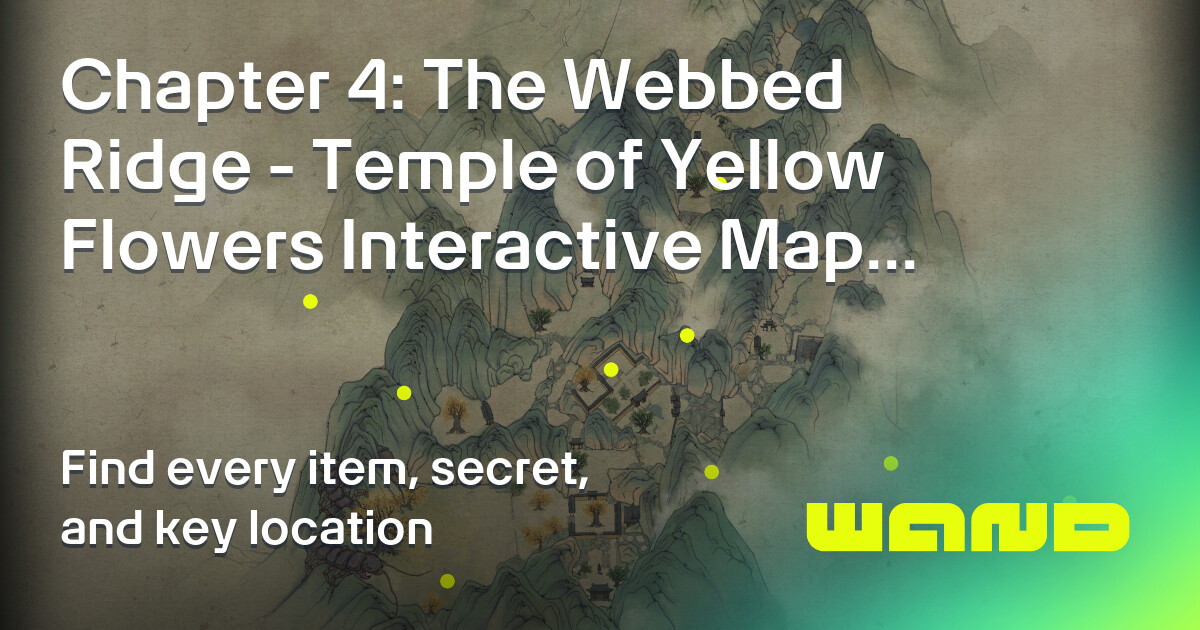 Chapter 4: The Webbed Ridge - Temple of Yellow Flowers Map for Black ...