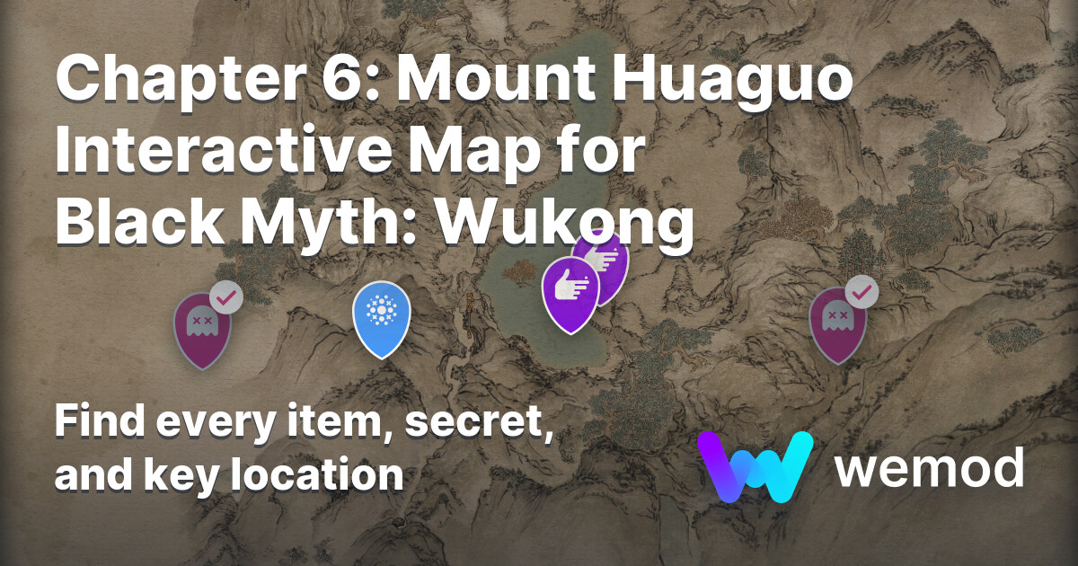 Black Myth: Wukong için Chapter 6: Mount Huaguo Haritası | WeMod