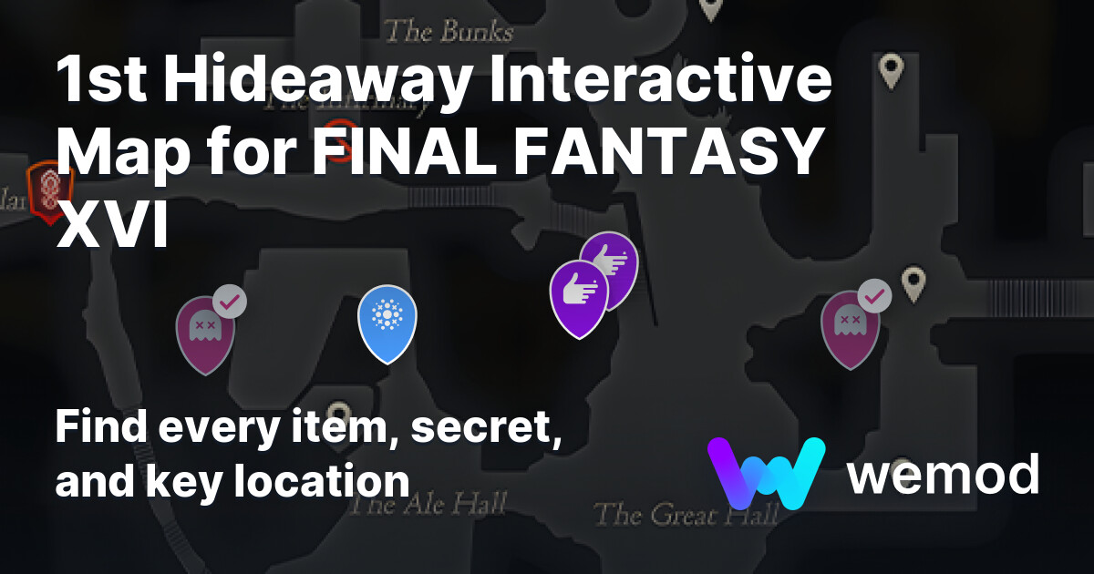 Mapa 1st Hideaway para FINAL FANTASY XVI | WeMod