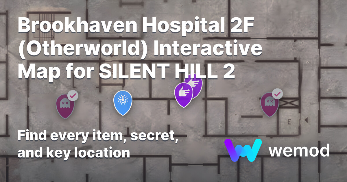 SILENT HILL 2 的 Brookhaven Hospital 2F (Otherworld) 地图 | WeMod