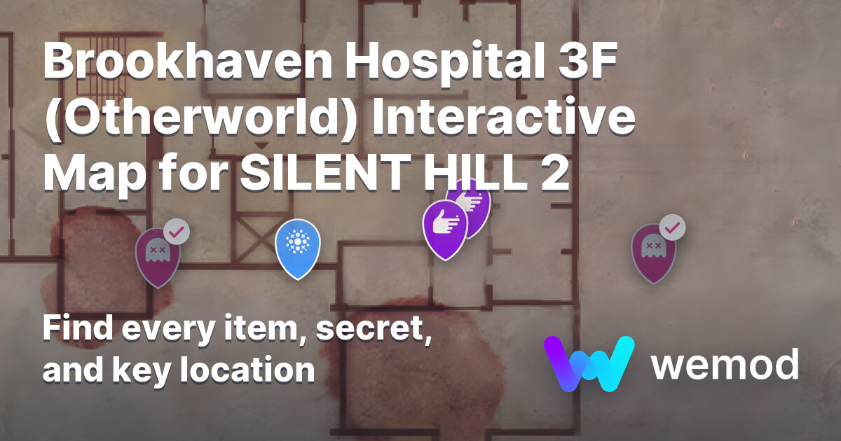 SILENT HILL 2 的 Brookhaven Hospital 3F (Otherworld) 地图 | WeMod