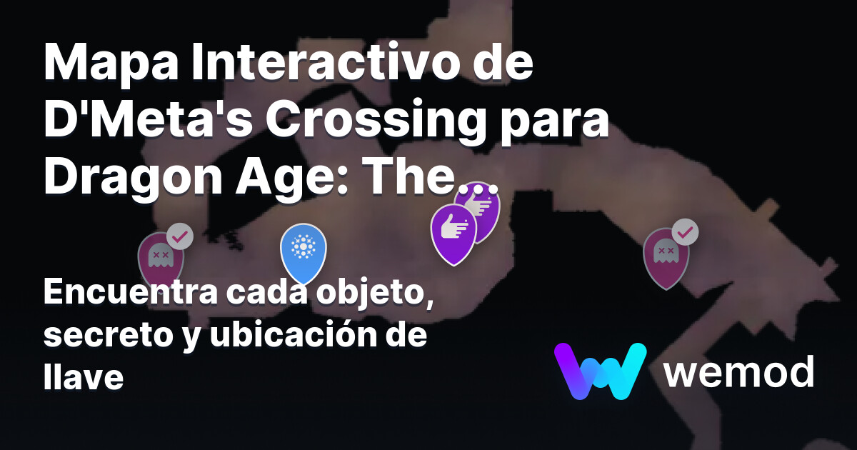 Mapa D'Meta's Crossing para Dragon Age: The Veilguard | WeMod