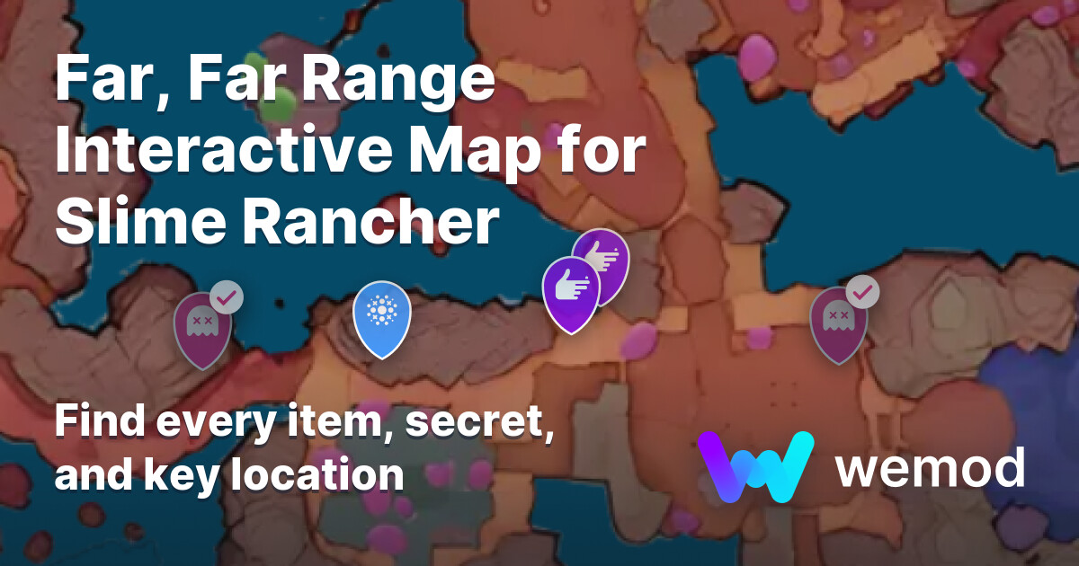 Slime Rancher向けFar, Far Rangeマップ | WeMod