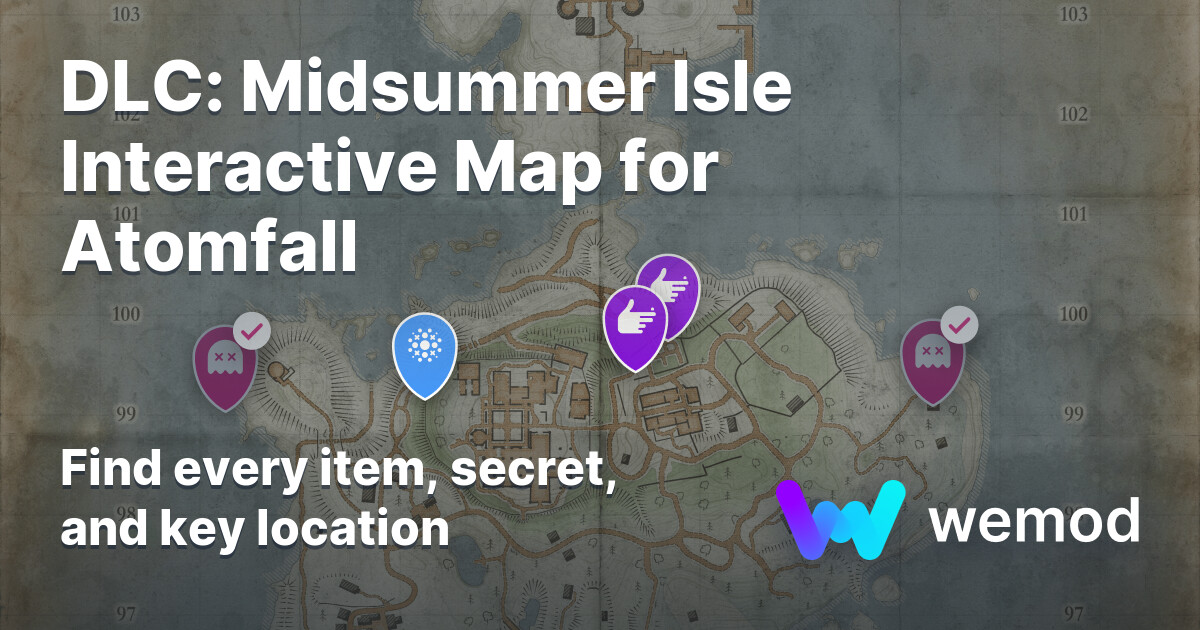 DLC: Midsummer Isle Map for Atomfall | WeMod