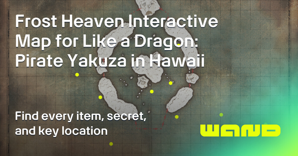 Frost Heaven Map for Like a Dragon: Pirate Yakuza in Hawaii | Wand