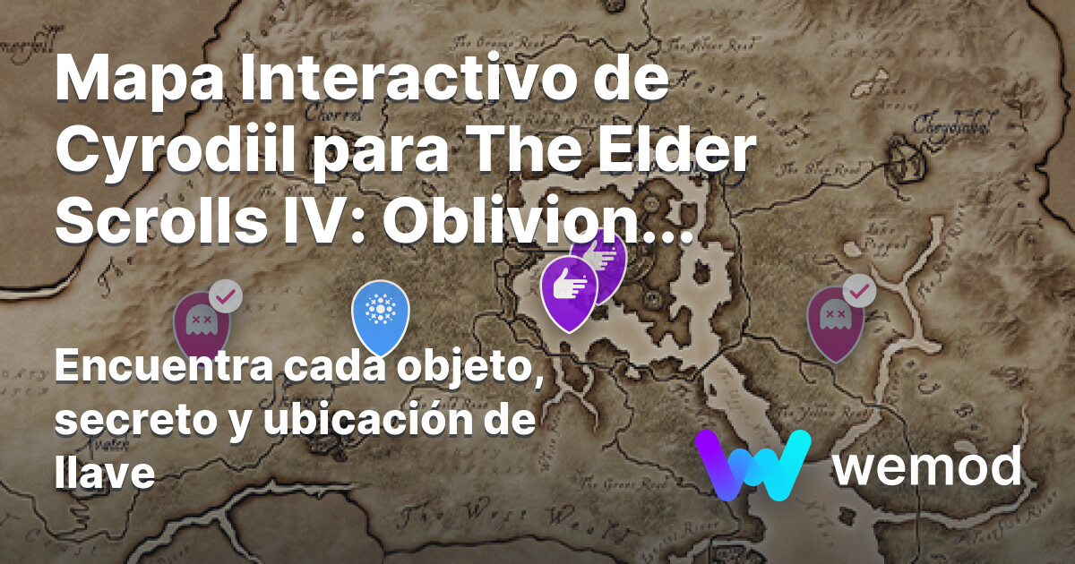 Mapa Cyrodiil para The Elder Scrolls IV: Oblivion Remastered | WeMod