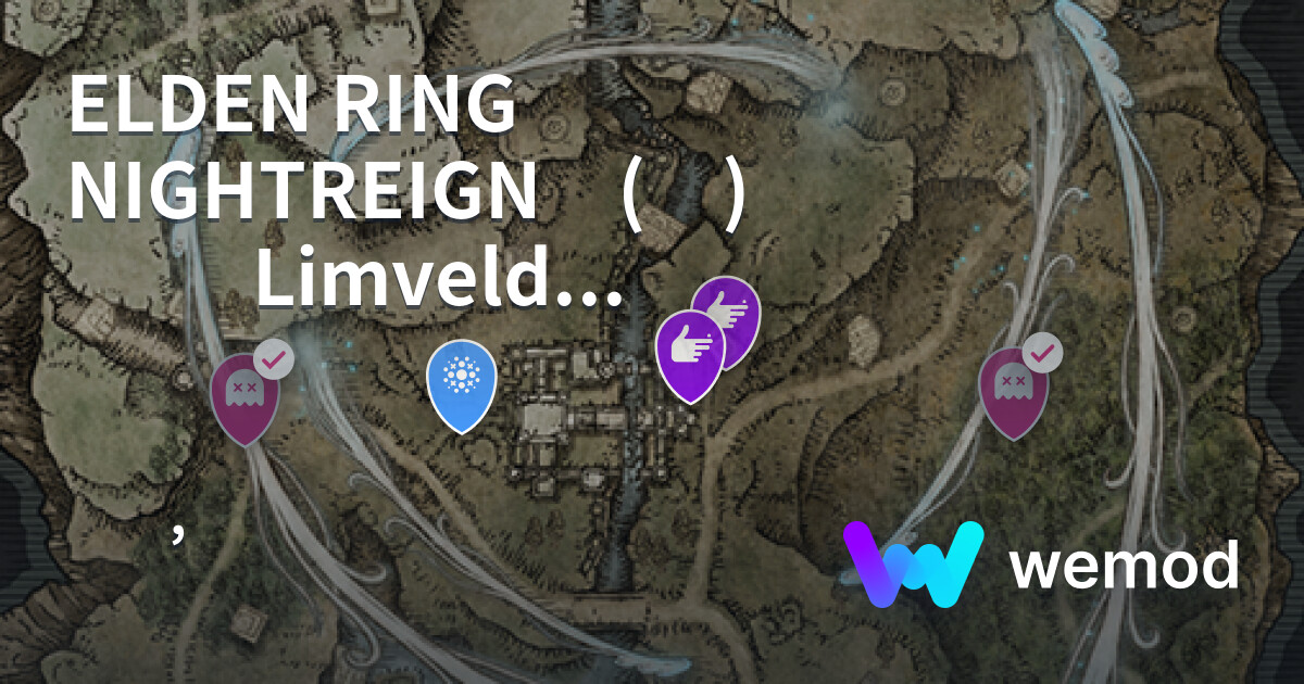 ELDEN RING NIGHTREIGN을(를) 위한 Limveld 맵 | WeMod