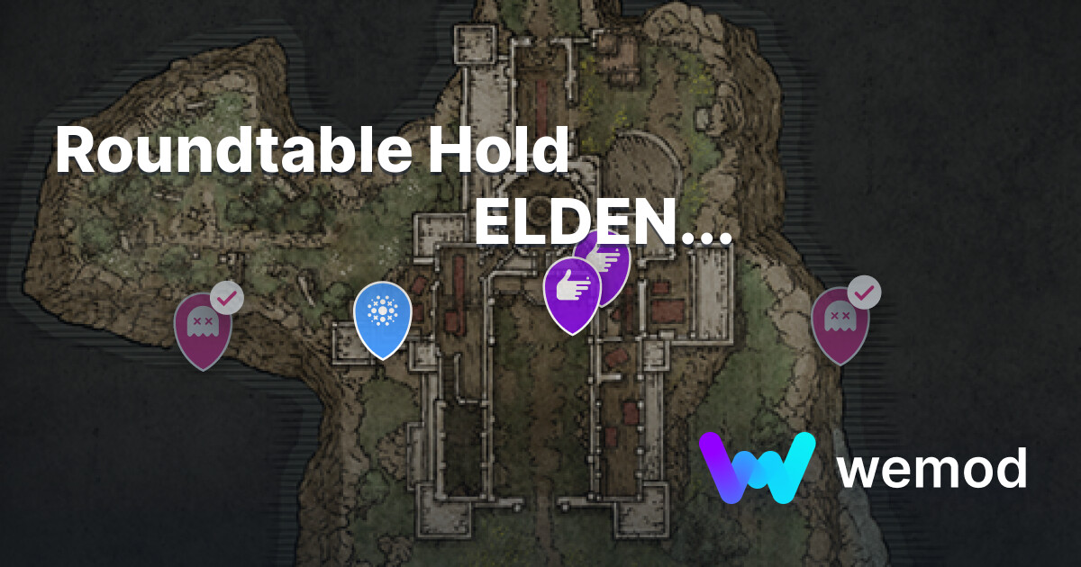 แผนที่ Roundtable Hold สำหรับ ELDEN RING NIGHTREIGN | WeMod