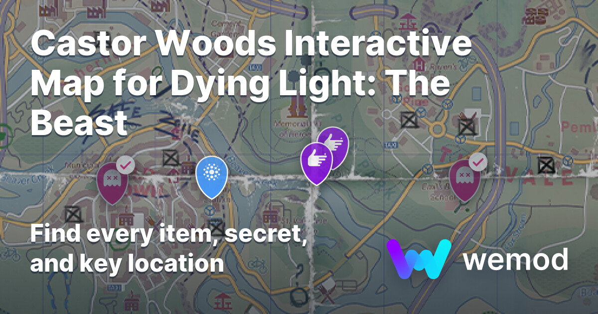 Dying Light: The Beast向けCastor Woodsマップ | WeMod