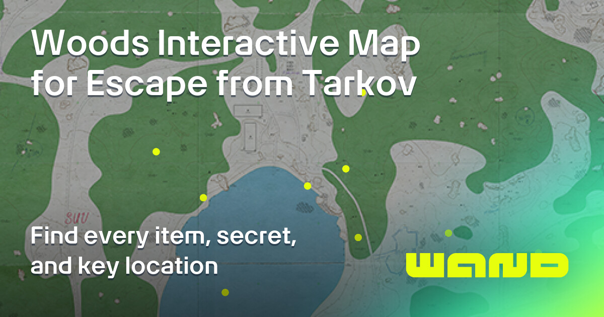 Woods Map for Escape from Tarkov | Wand