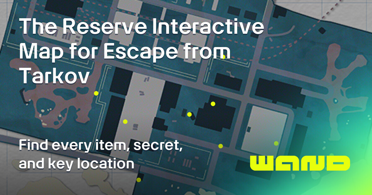 Escape from Tarkov 的 The Reserve 地图 | Wand