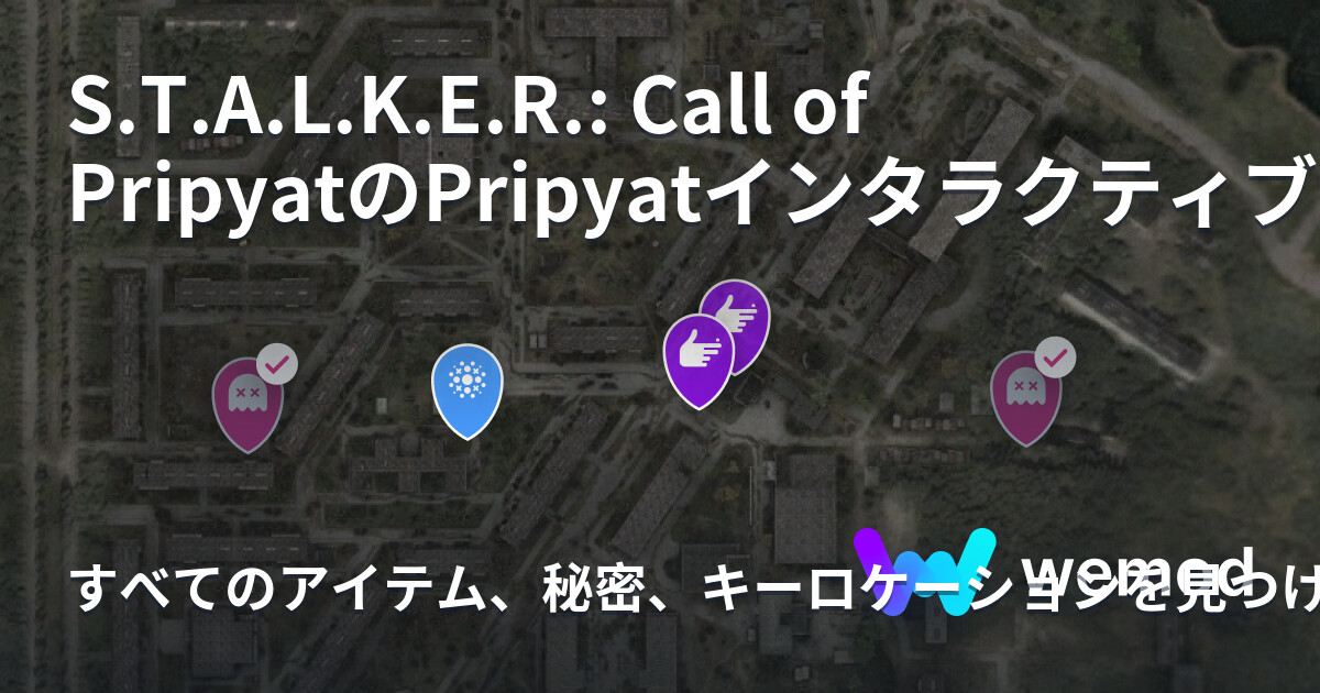 S.T.A.L.K.E.R.: Call of Pripyat向けPripyatマップ | WeMod