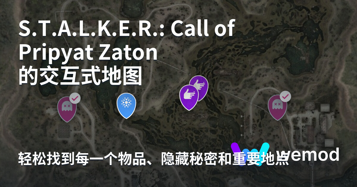 S.T.A.L.K.E.R.: Call of Pripyat 的 Zaton 地图 | WeMod