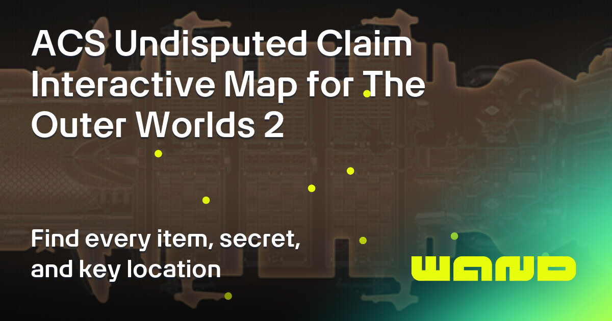 ACS Undisputed Claim Map for The Outer Worlds 2 | Wand