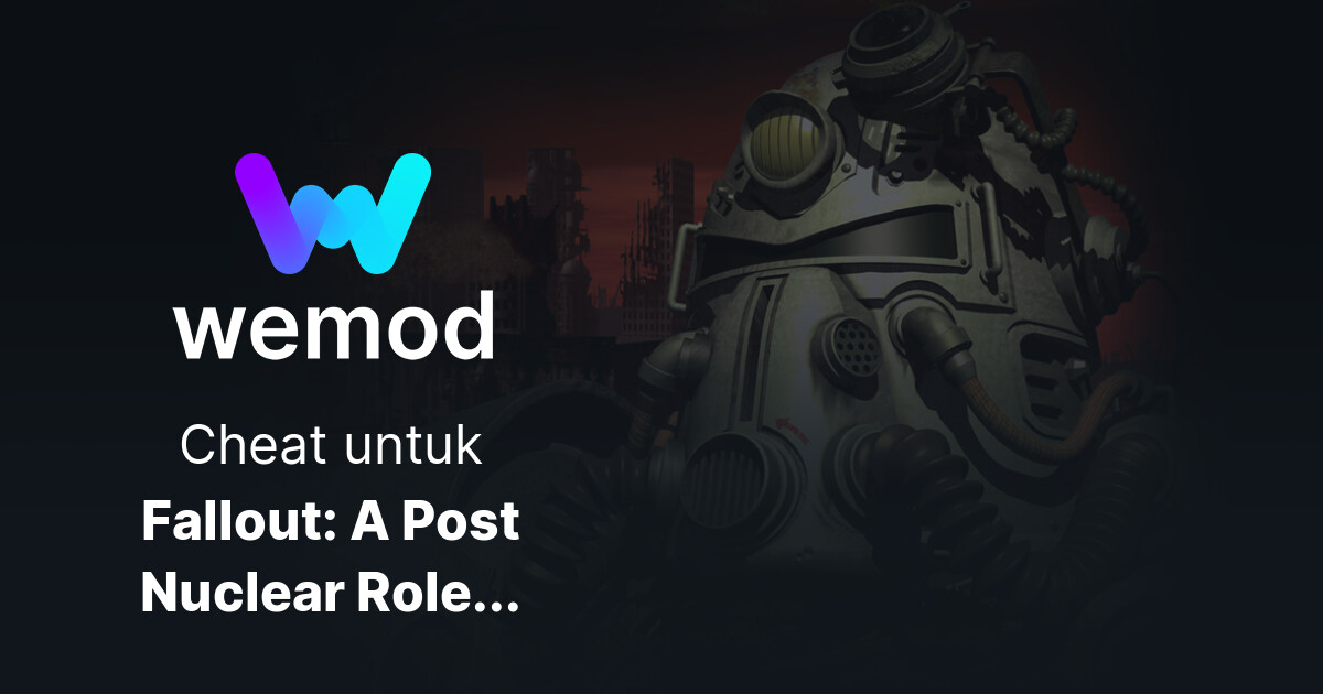 Cheat & Trainer Fallout: A Post Nuclear Role Playing Game untuk PC | WeMod