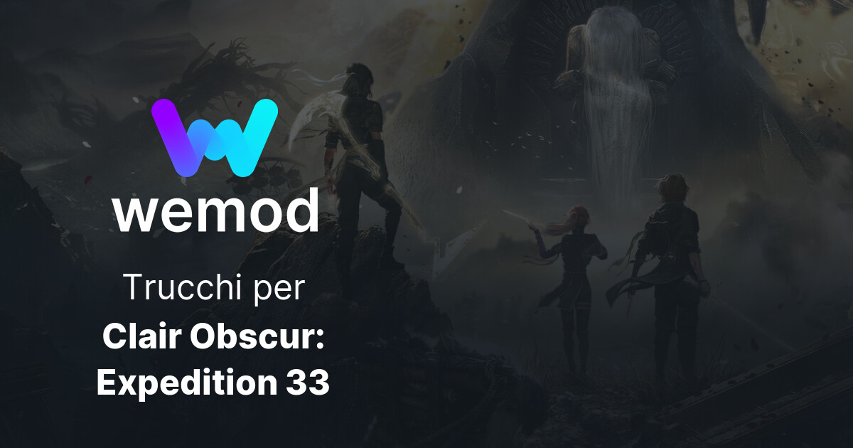 Trucchi, allenamenti e mappe per PC di Clair Obscur: Expedition 33 | WeMod