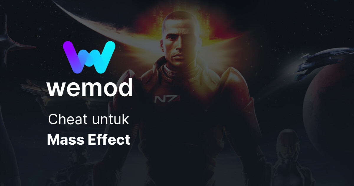Cheat & Trainer Mass Effect untuk PC | WeMod