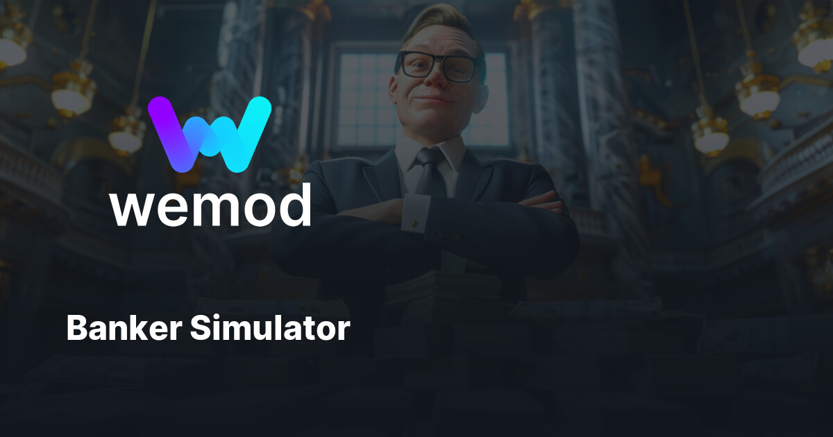 กลโกและเทรนเนอร์ Banker Simulator สำหรับพีซี | WeMod